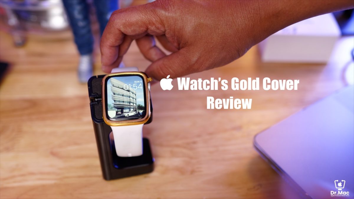 Apple Watch Gold Cover Review | Dr Mac Mandalay
